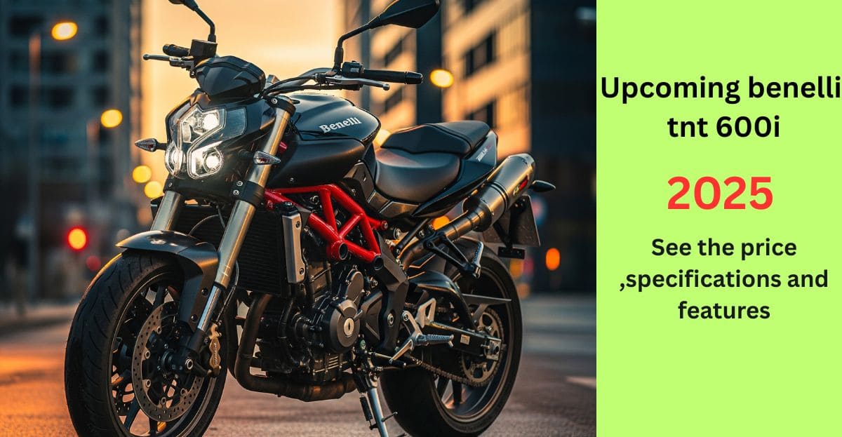 Mighty Benelli TNT 600i 2025: Launch Date, Price, Specs